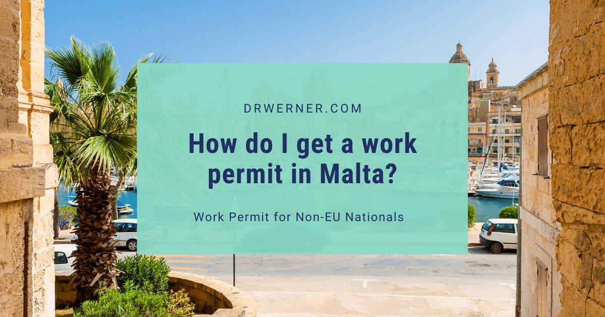 Work Permit Malta for Non-EU Nationals - DW&P Dr. Werner & Partners