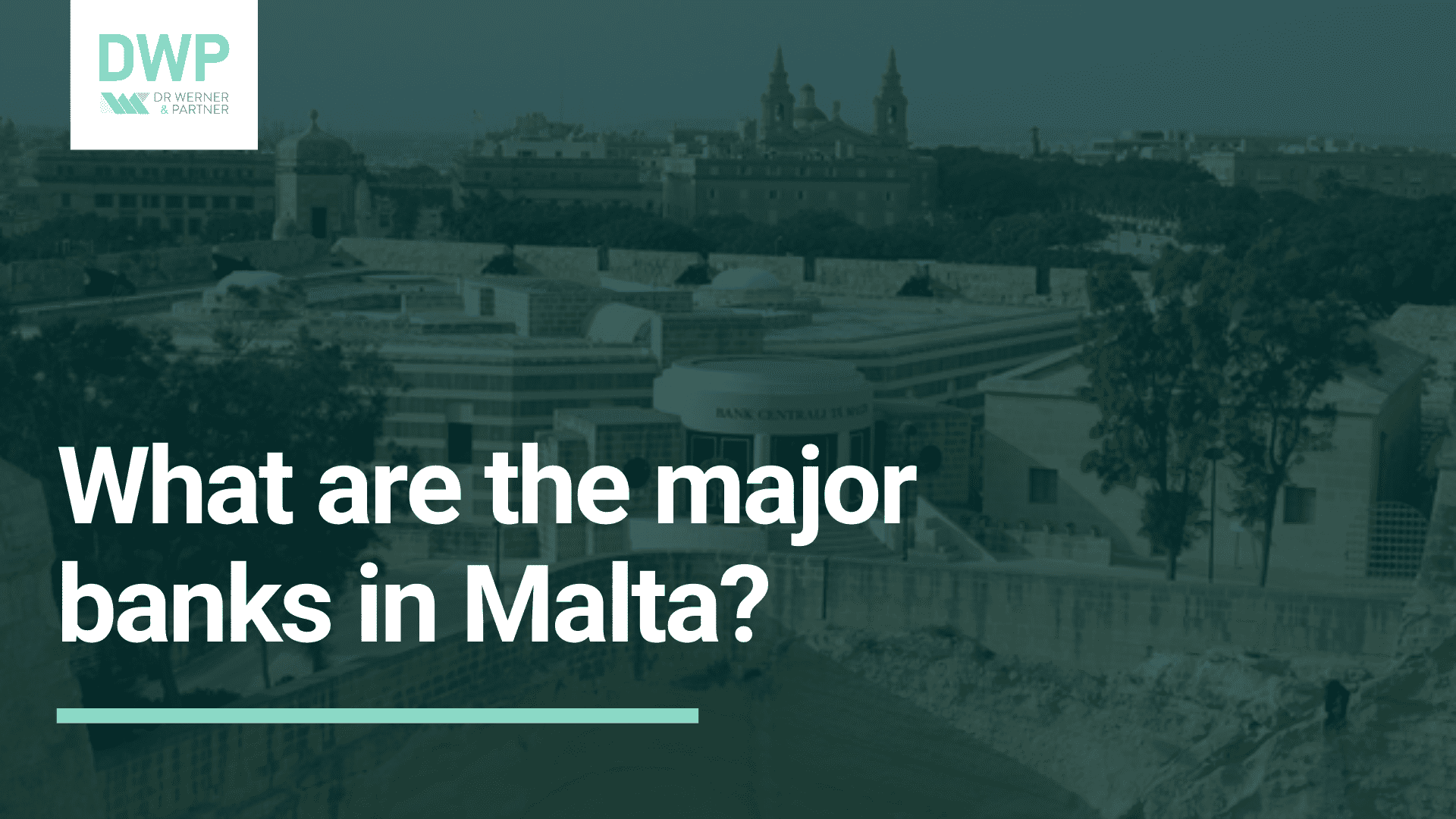 Which banks will exist in Malta in 2025? An overview - DW&P Dr. Werner ...