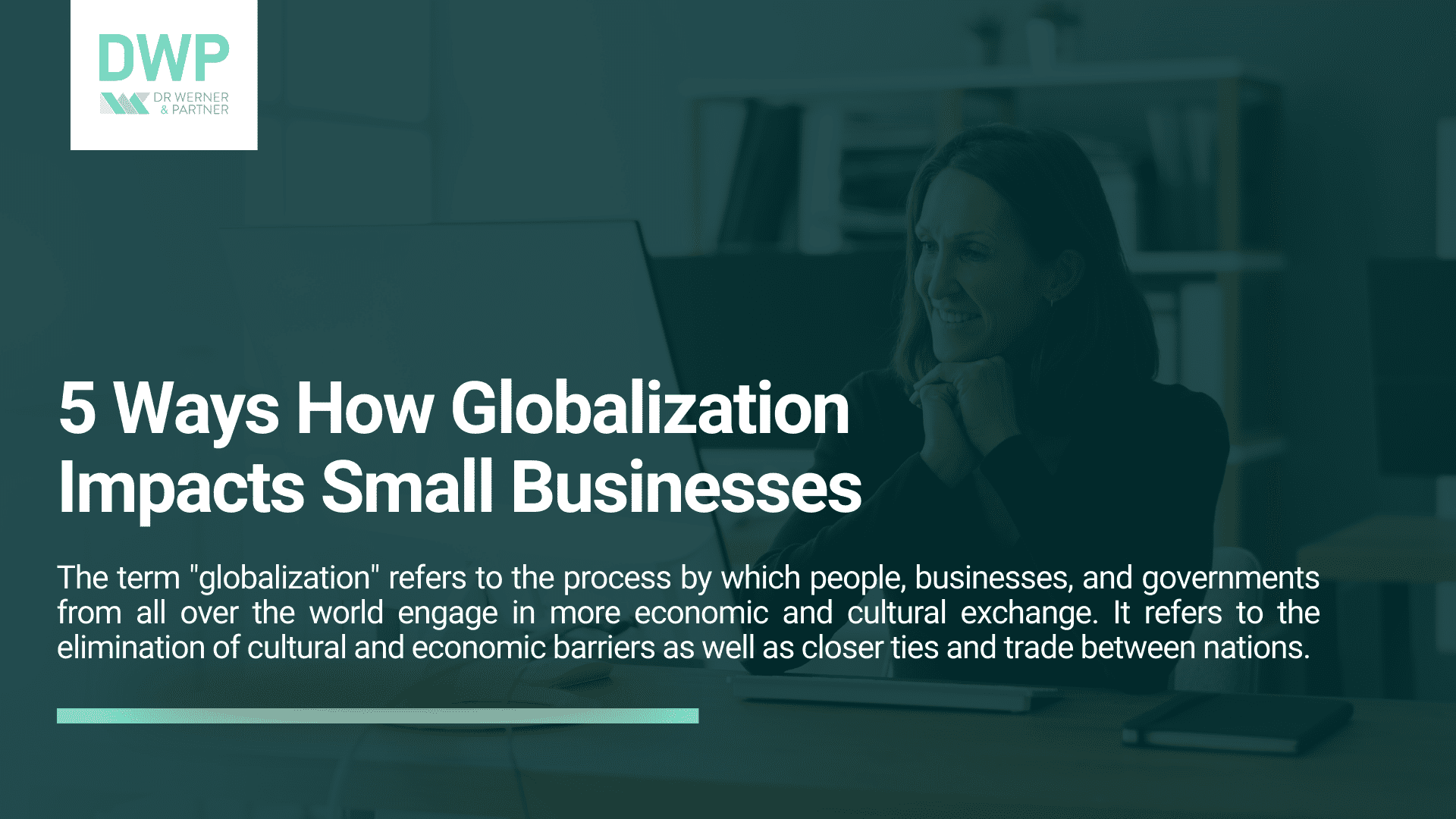 5 Ways How Globalization Impacts Small Businesses - DW&P Dr. Werner ...